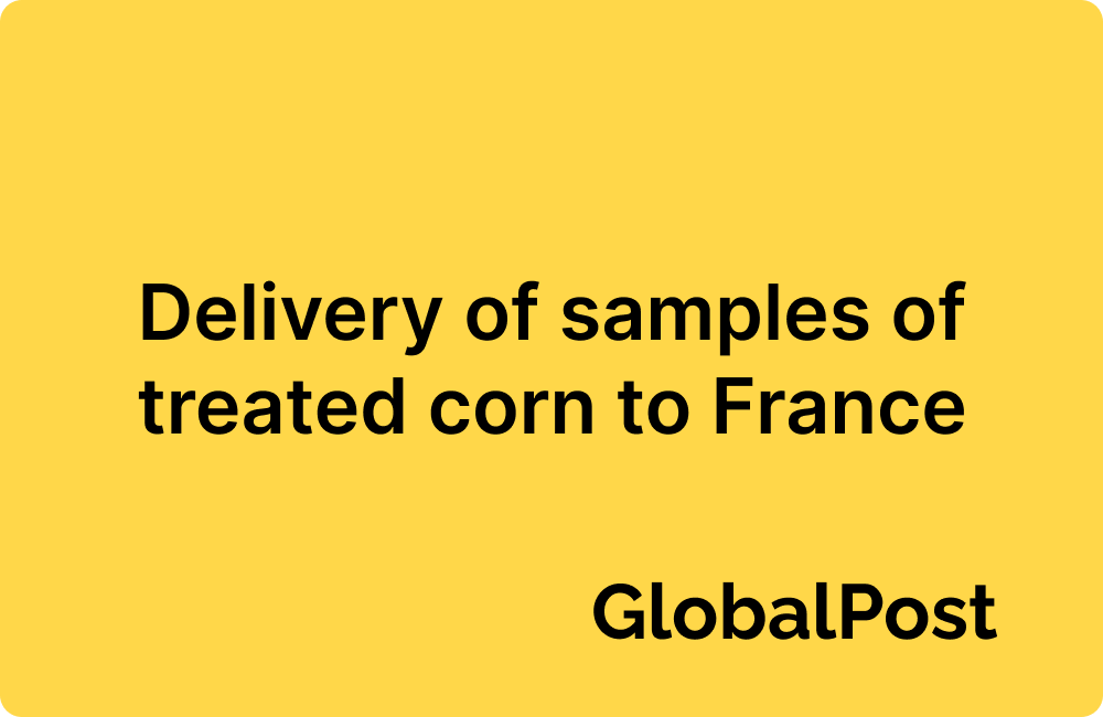 Delivery of samples of treated corn to France | GlobalPost